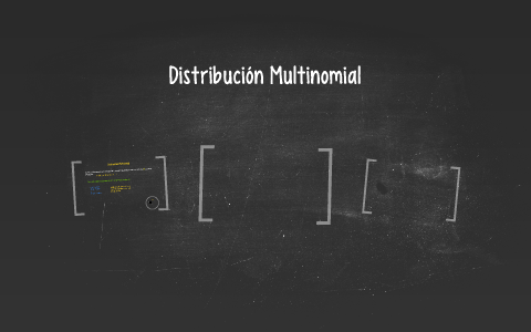 Distribución Multinomial by Cristian Montenegro on Prezi