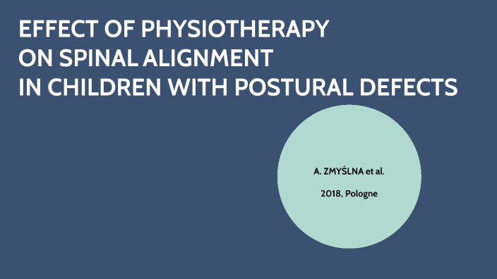 EFFECT OF PHYSIOTHERAPY ON SPINAL ALIGNMENT IN CHILDREN WITH POSTURAL ...