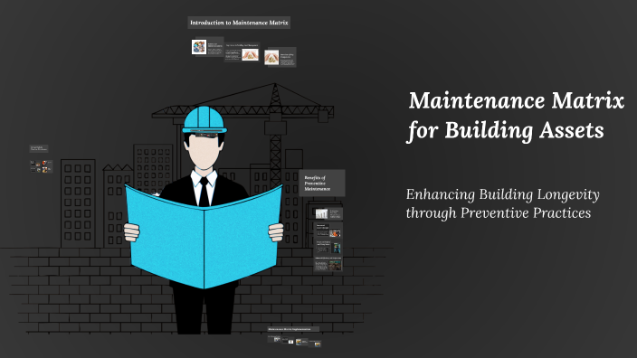 Maintenance Matrix for Building Assets by c patel on Prezi
