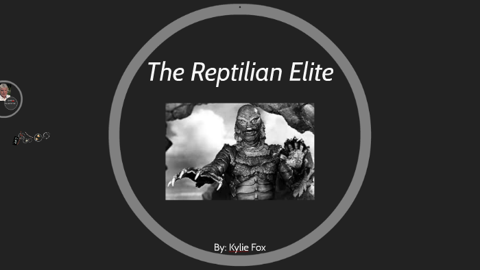 The Reptilian Elite by Kylie Fox on Prezi