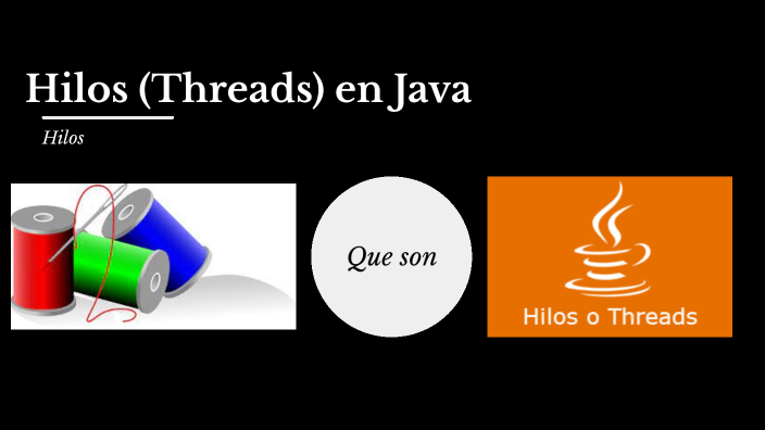 hilos en java by JHON VALENCIA on Prezi