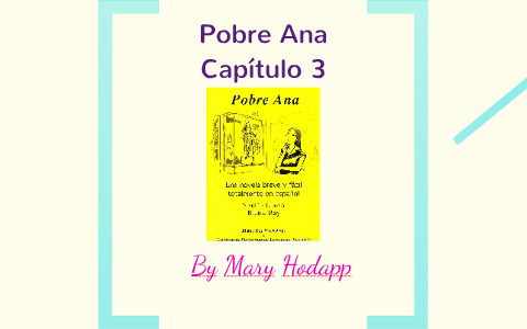 Pobre Ana by Mary Hodapp on Prezi