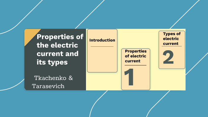 Properties of the electric current and its types by Nikita on Prezi