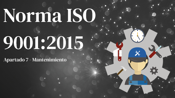 Norma ISO 9001:20215 - Departamento de Mantenimiento by nurydia ...