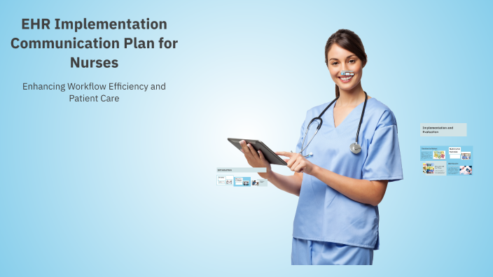 EHR Implementation Communication Plan for Nurses by James H. on Prezi