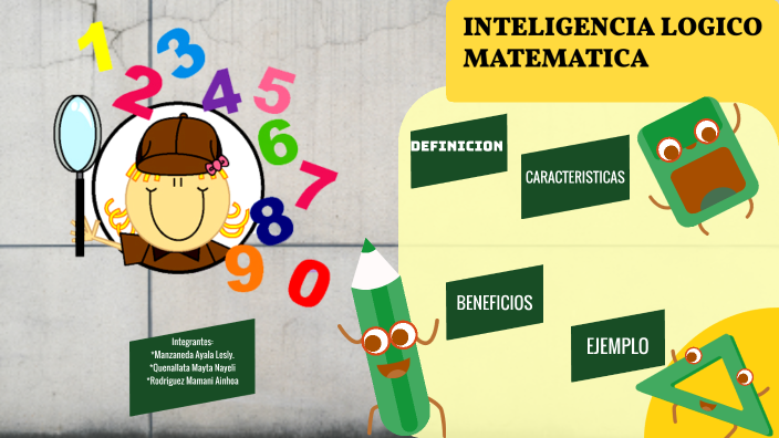 INTELIGENCIA LOGICO MATEMATICA by Jhonela Manzaneda on Prezi