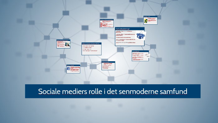 Sociale mediers rolle i det senmoderne samfund by Casper Nielsen on Prezi