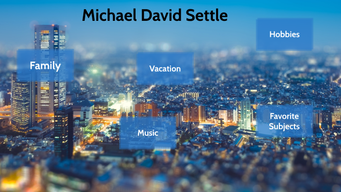 Michael David Settle #7 by Michael Settle on Prezi