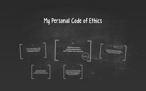 My Personal Code of Ethics by Hayley Beck on Prezi