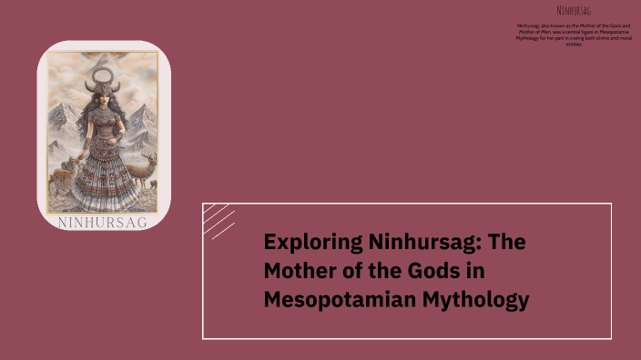 Exploring Ninhursag: The Mother of the Gods in Mesopotamian Mythology ...