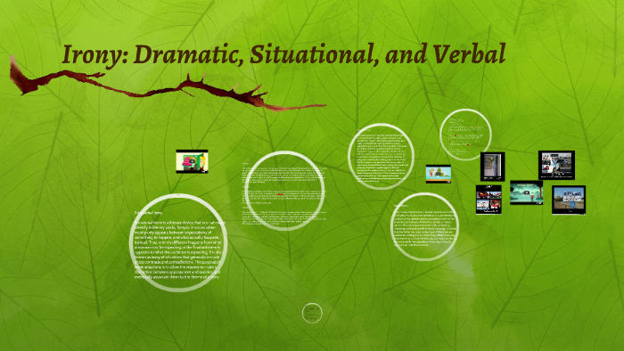 Irony: Dramatic, Situational, and Verbal by Anna Mason on Prezi