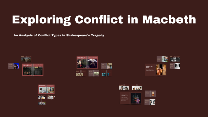 Exploring Conflict in Macbeth by Emad Boleidei on Prezi