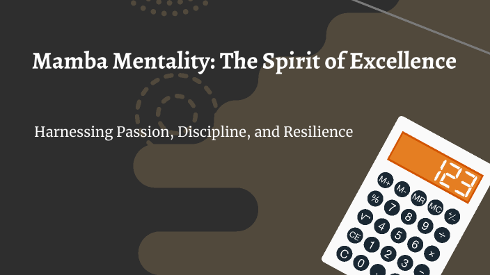 Mamba Mentality: The Spirit of Excellence by Riley Roberts on Prezi