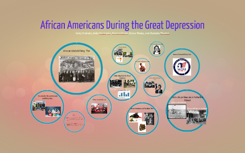 African Americans During the Great Depression by Bella Dorrington on Prezi