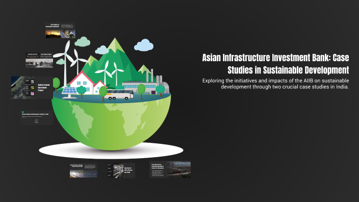 Asian Infrastructure Investment Bank: Case Studies in Sustainable ...