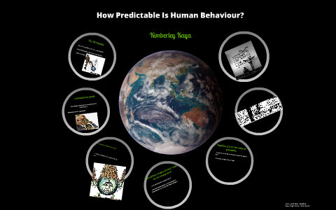 TOK - How predictable is human behaviour? by Kimberley Kaya on Prezi