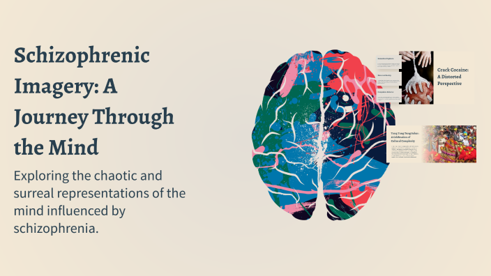 Schizophrenic Imagery: A Journey Through the Mind by Reid Panek on Prezi