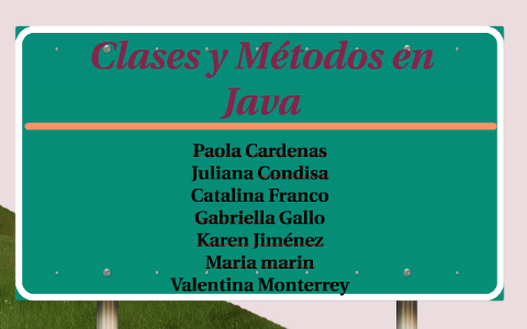 clases y metodos en java by catalina franco on Prezi
