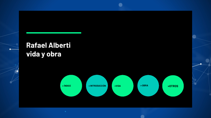 Rafael Alberti vida y obra by Alejandro García Jurado on Prezi