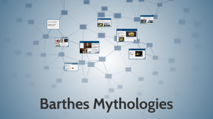 Barthes Mythologies by Katie Penn on Prezi