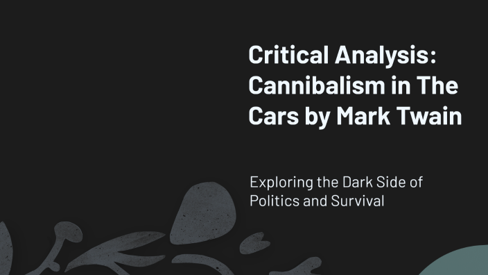 Critical Analysis: Cannibalism in The Cars by Mark Twain by Mrs. Winder ...