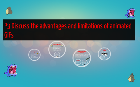 P3 Discuss the advantages and limitations of animated GIFs by ...