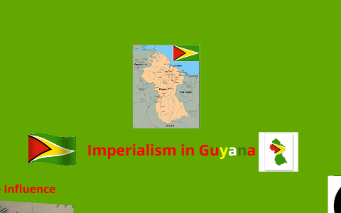Guyana's Colonization and Experiences of Imperialism by Jermaine Doris ...
