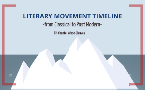 LITERARY MOVEMENT TIMELINE by Chantel Wade-Cleaves on Prezi