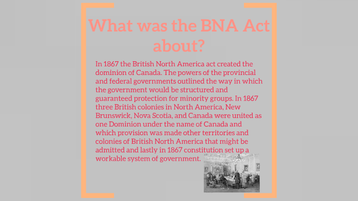 BNA act history hr by sana bhad on Prezi