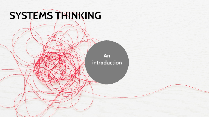 Systems thinking by Connor Dunlop on Prezi