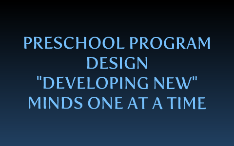 Preschool Program Design by Regina Singletary
