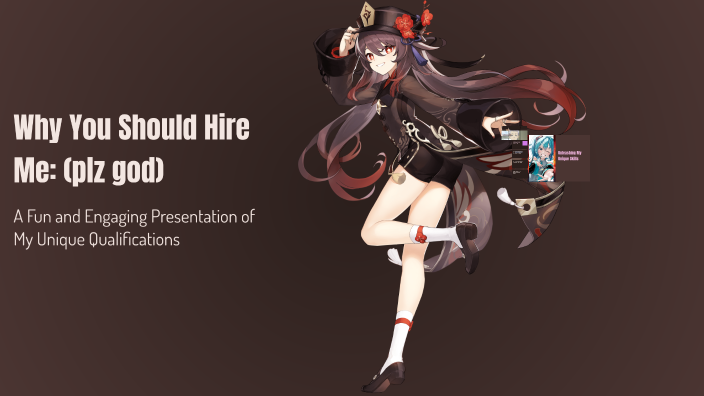 Why You Should Hire Me: Anime Edition by zoe almanza on Prezi
