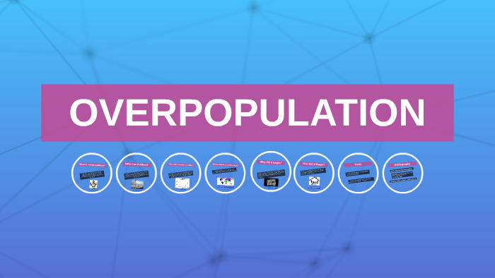 OVERPOPULATION by Pravdeep Sagoo on Prezi