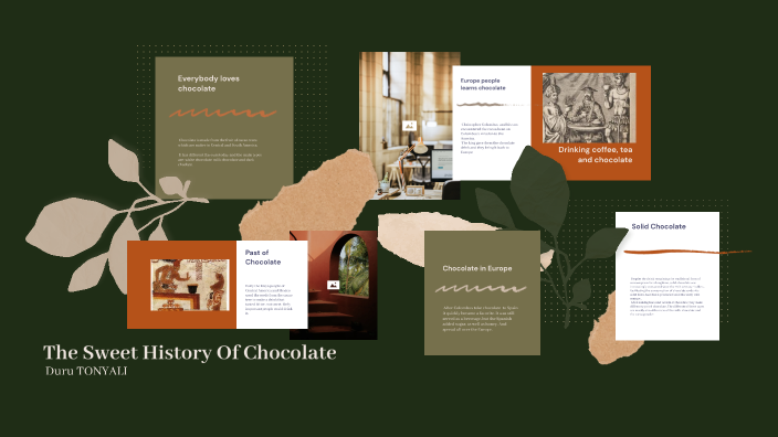 the sweet history of chocolate by Müzeyyen Tonyalı on Prezi