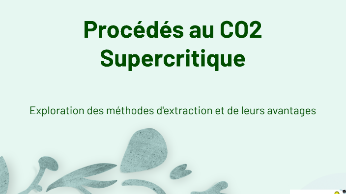 Procédés au CO2 Supercritique by maxime Dartigues on Prezi