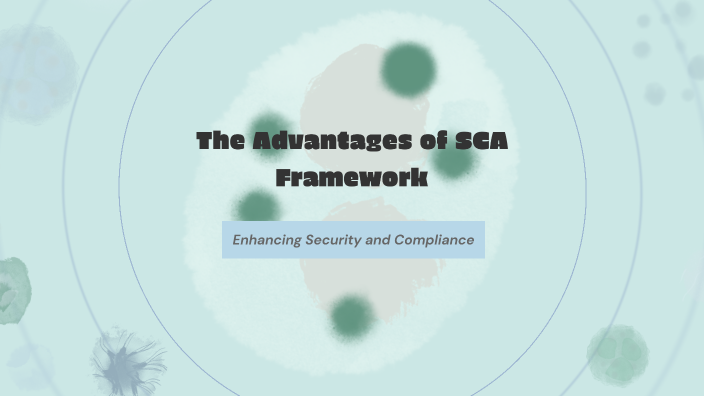 The Advantages of SCA Framework by maria sanfelix on Prezi