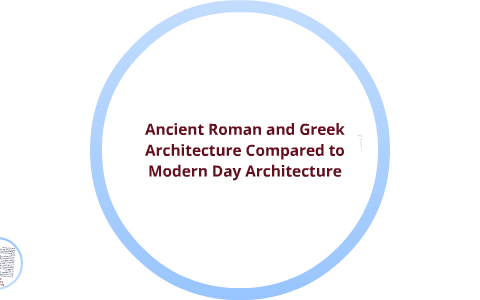 Ancient Roman and Greek Architecture Compared to Modern Day ...
