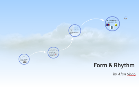 Form & Rhythm by Alan Shao on Prezi