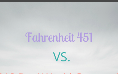 Farenheit 451 VS. 2012 Real World Connections by Eliza Barrow on Prezi