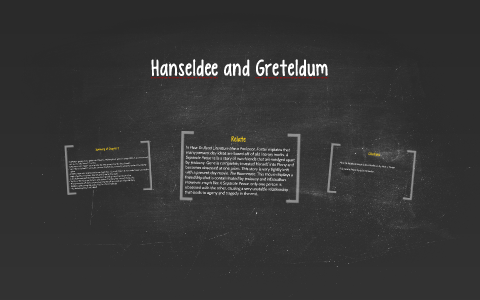 Hanseldee and Greteldum by Savannah Humble on Prezi