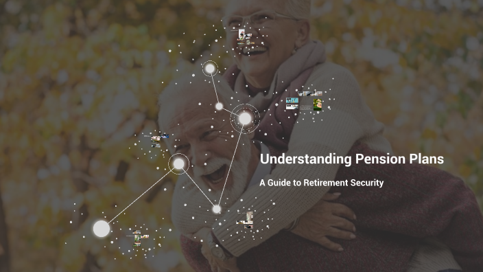 Understanding Pension Plans by Z on Prezi