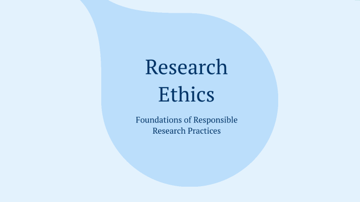 Research Ethics by Tanvi Mistry on Prezi