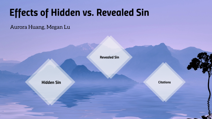 Aurora Megan -- Effects of Hidden vs. Revealed Sin by Aurora Huang on Prezi