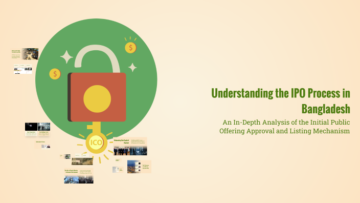 Understanding the IPO Process in Bangladesh by Naznin Sultana Chaity on Prezi