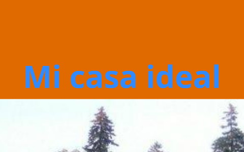 Spanish Homework: Mi casa ideal by Jono Bean on Prezi