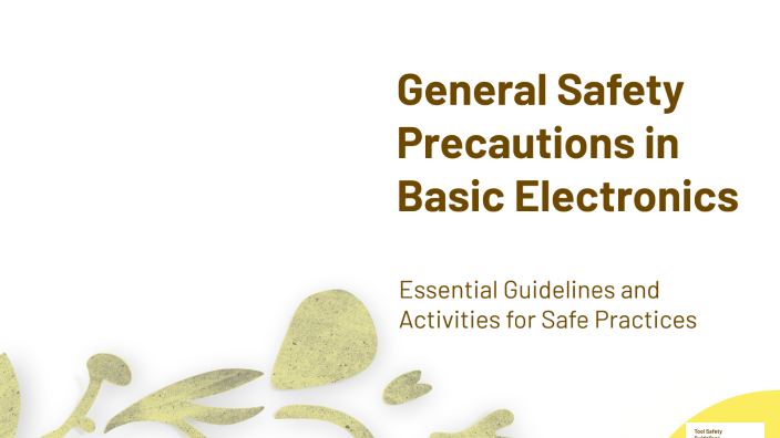 General Safety Precautions in Basic Electronics by Vidz Geronimo on Prezi