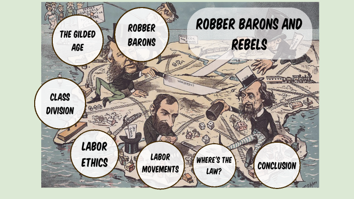 Robber Barons and Rebels by Ellis Xiong on Prezi