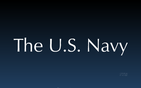 The U.S. Navy by jackson renfro on Prezi