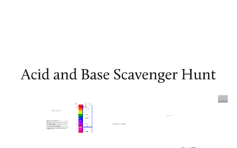 Acid and Base Scavenger Hunt by Justin Domingo on Prezi