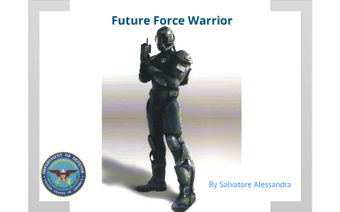 Future Force Warrior Program by Salvatore Alessandra on Prezi